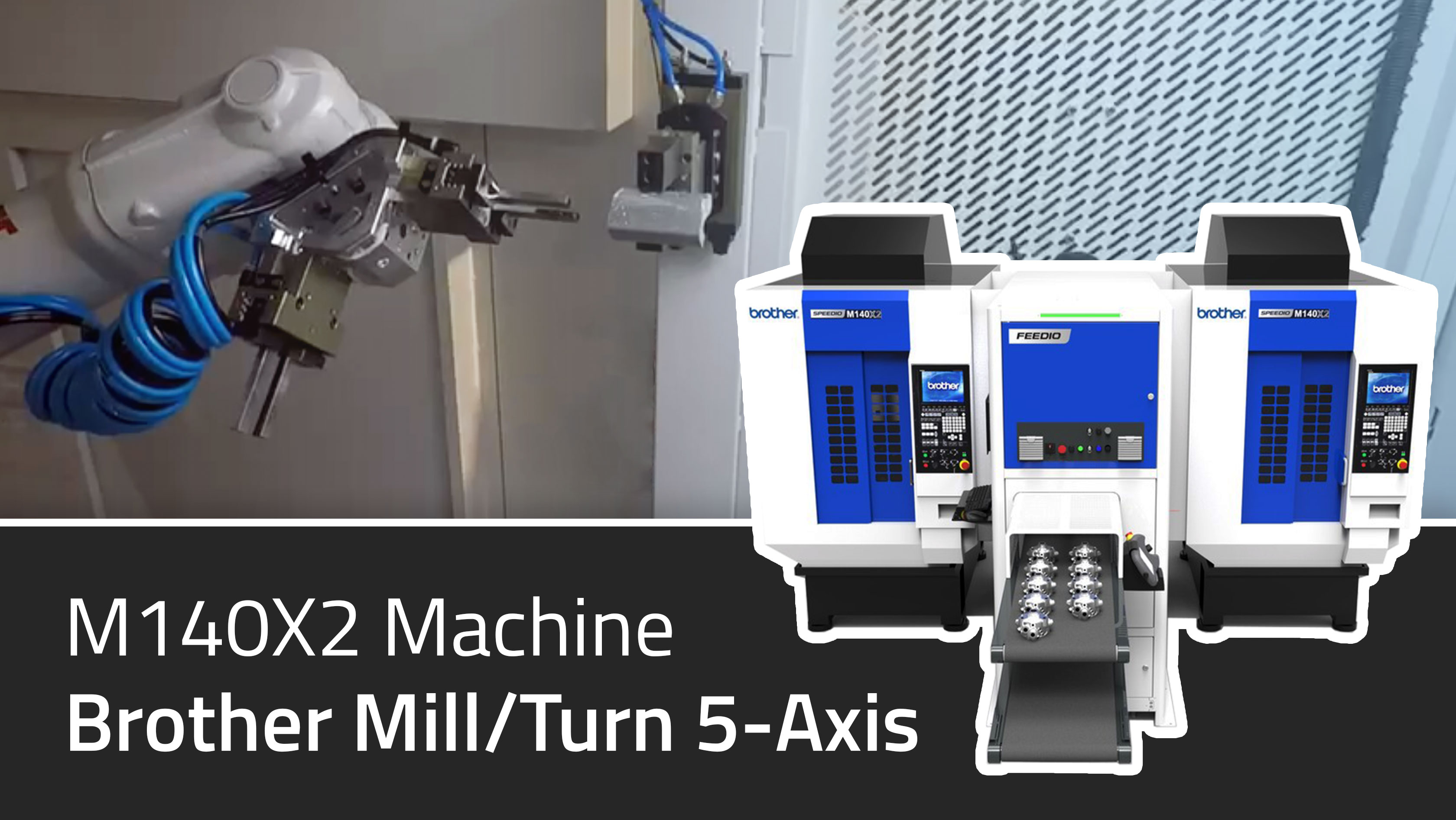 New Brother Feedio Mill/Turn - Roscomac CNC Precision Engineering UK